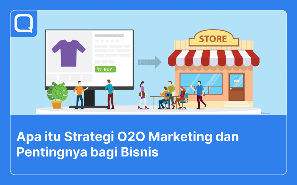Apa itu Strategi O2O Marketing dan Pentingnya bagi Bisnis