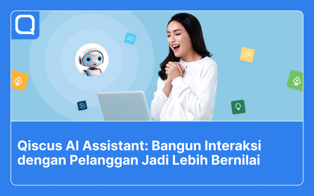 Qiscus AI Assistant: Revolusi Percakapan dengan Artificial Intelligence
