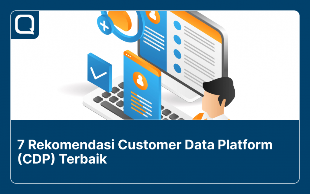 7 Rekomendasi Customer Data Platform (CDP) Terbaik