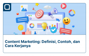 Content Marketing: Definisi, Contoh, dan Cara Kerjanya
