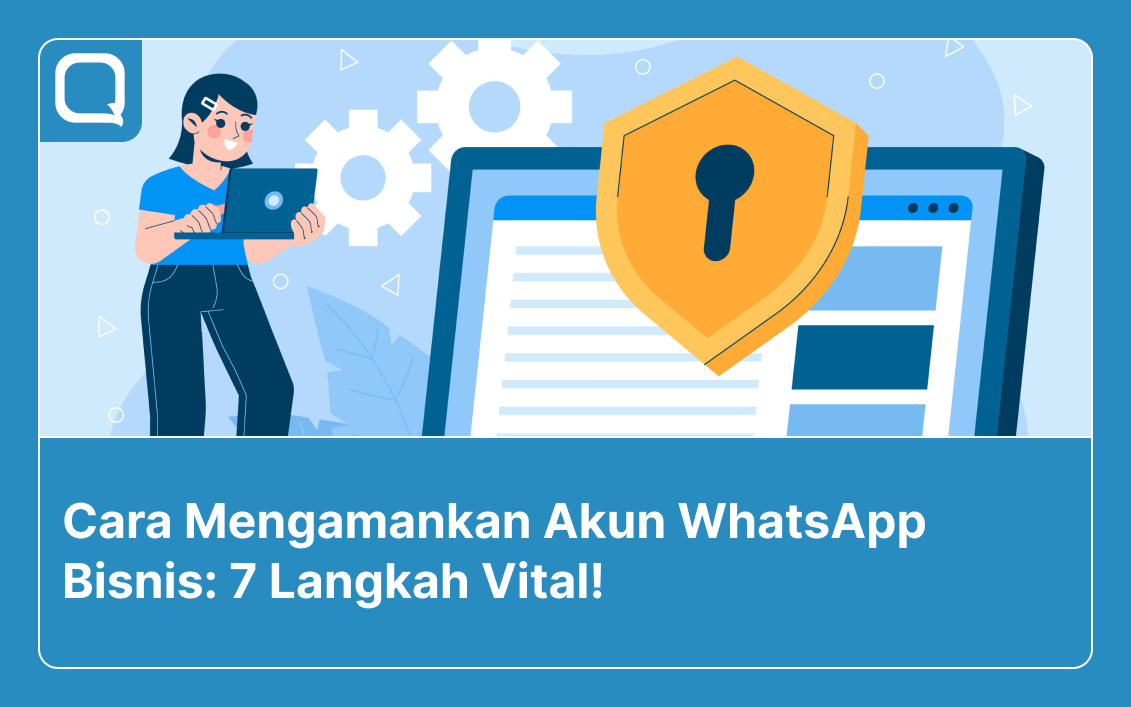 Cara Mengamankan Akun WhatsApp Bisnis: 7 Langkah Vital!