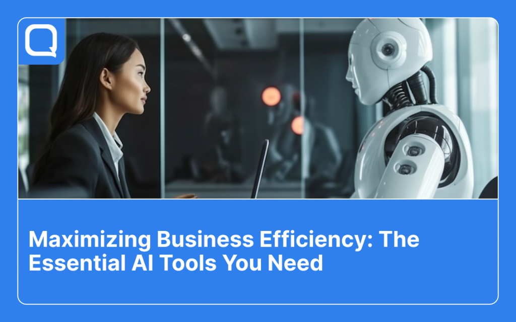 Maximizing Business Efficiency: The Essential AI Tools You Need