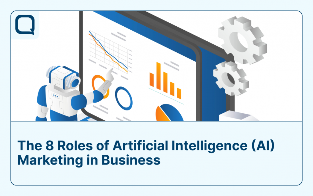 Roles of Artificial Intelligence (AI) Marketing in Business