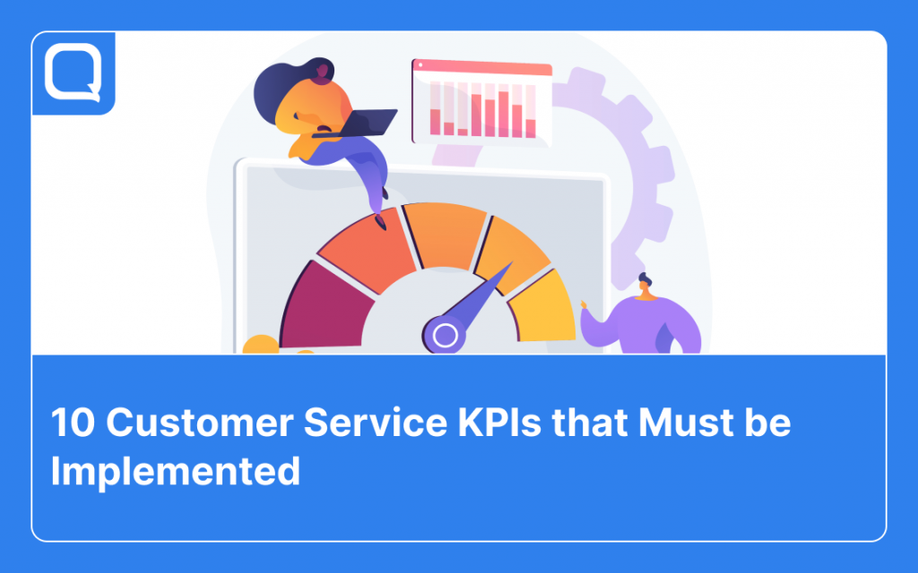 10 Customer Service KPIs that Must be Implemented