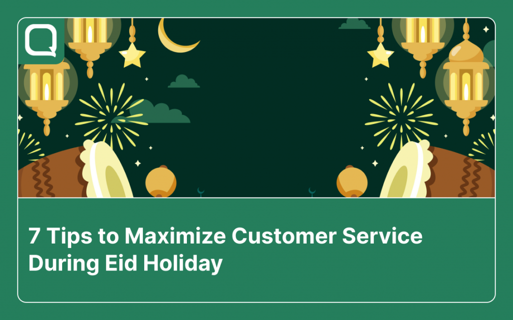 7 Tips to Maximize Customer Service During Eid Holiday